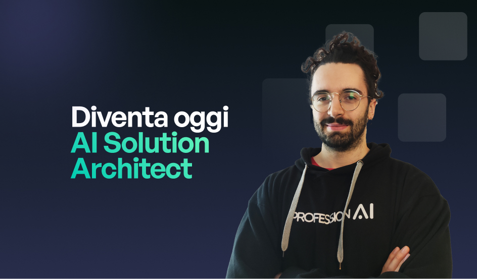 Master in AI Solutions Architect con AI - ProfessionAI